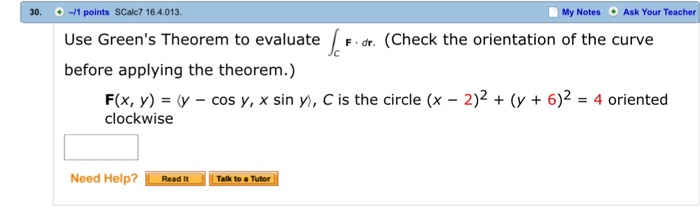 Solved Use Green's Theorem to evaluate integral_C F middot | Chegg.com