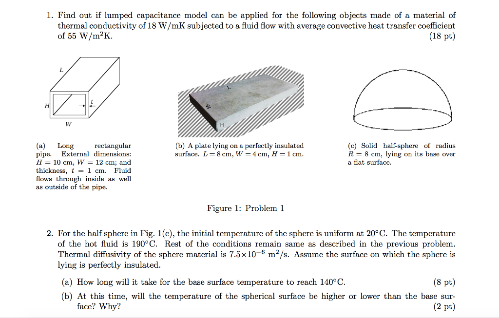 Solved 1. Find out if lumped capacitance model can be | Chegg.com