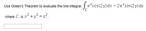Solved Use Green's Theorem to evaluate the line integral. | Chegg.com
