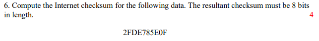 Solved 6. Compute the Internet checksum for the following | Chegg.com