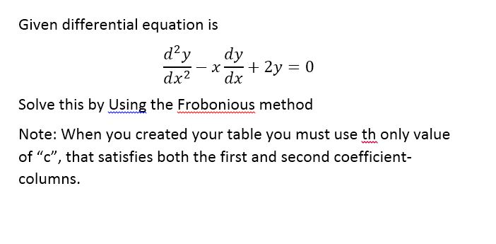Solved Given differential equation is d^2y/dx^2 -xdy/dx+2y = | Chegg.com