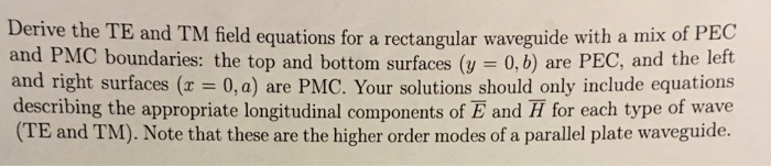 Solved Derive the TE and TM field equations for a | Chegg.com
