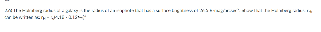 Solved 2.6) The Holmberg radius of a galaxy is the radius of | Chegg.com