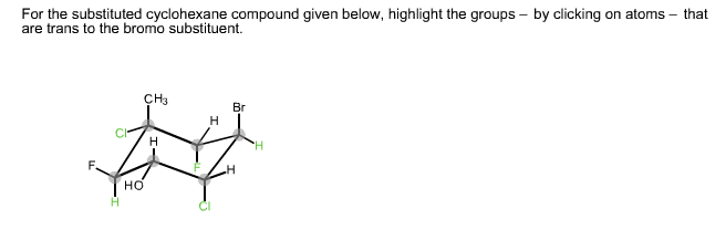 Solved For the substituted cyclohexane compound given below, | Chegg.com