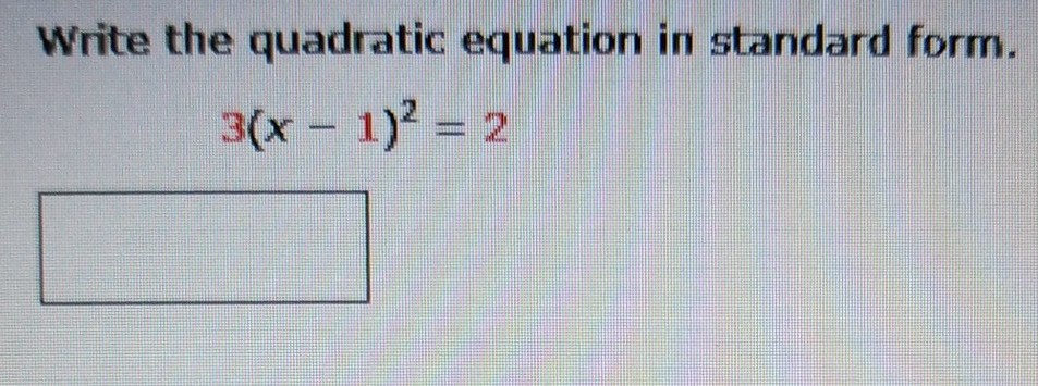 Solved Write the quadratic equation in standard form. 3(x | Chegg.com
