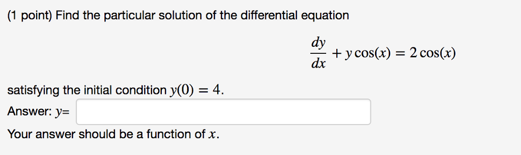 Solved (1 point) Find the particular solution of the | Chegg.com