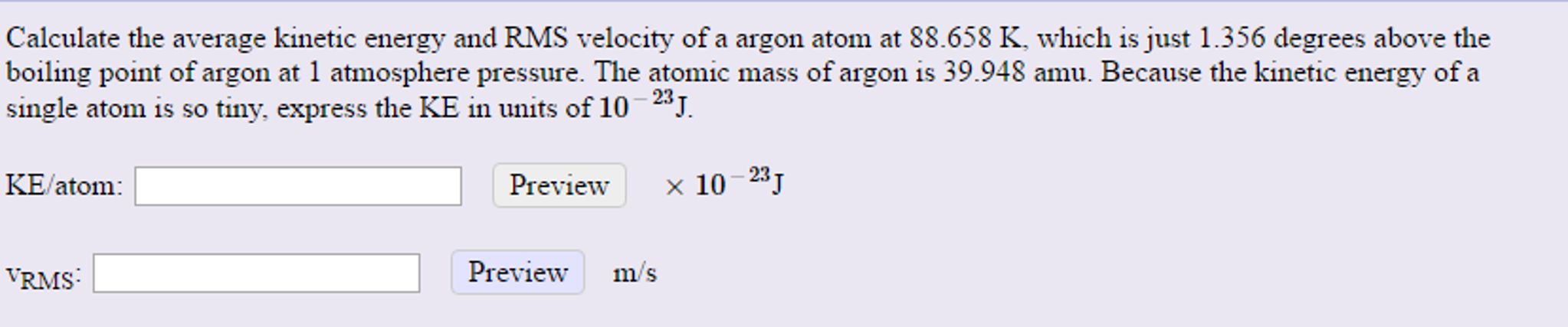 Solved Calculate the average kinetic energy and RMS velocity | Chegg.com Solved Calculate the average kinetic energy and RMS velocity | Chegg.com
