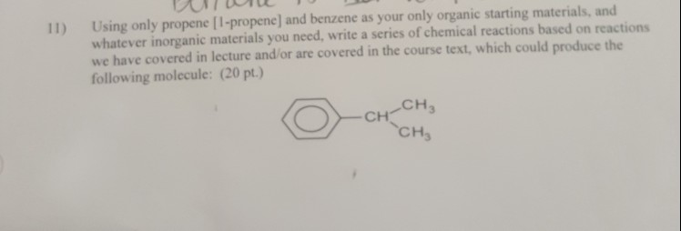 Solved I1) Using only propene [1-propene] and benzene as | Chegg.com