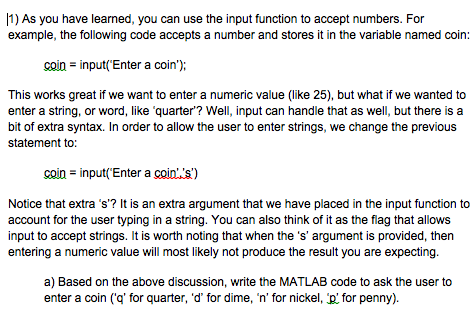 Solved 1) As you have learned, you can use the input | Chegg.com