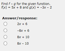 Solved Find f-g for the given function. f(x) - 5x + 8 and | Chegg.com