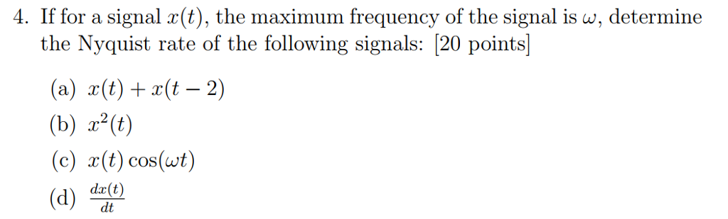 Solved 4. If for a signal (t), the maximum frequency of the | Chegg.com