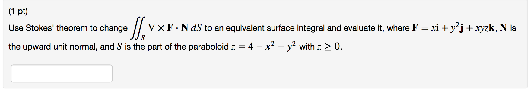Solved Use Stokes' theorem to change ??S?×F?NdS to an | Chegg.com