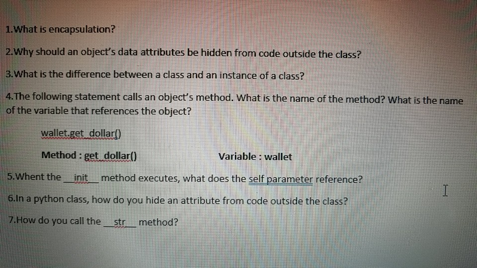 Solved 1What is encapsulation? 2 why should an object's data | Chegg.com