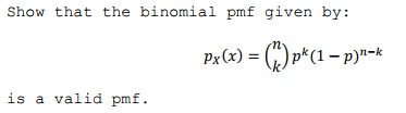 Solved Show that the binomial pmf given by: p_x(x) = (n | Chegg.com