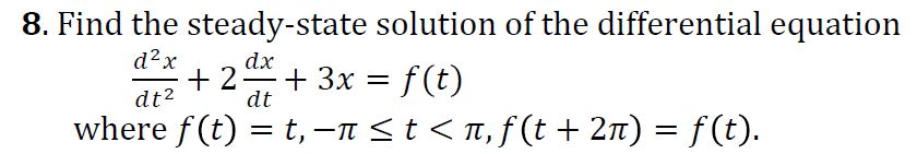 Solved 8. Find the steady-state solution of the differential | Chegg.com