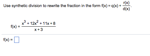 Solved Use synthetic division to rewrite the fraction in the | Chegg.com