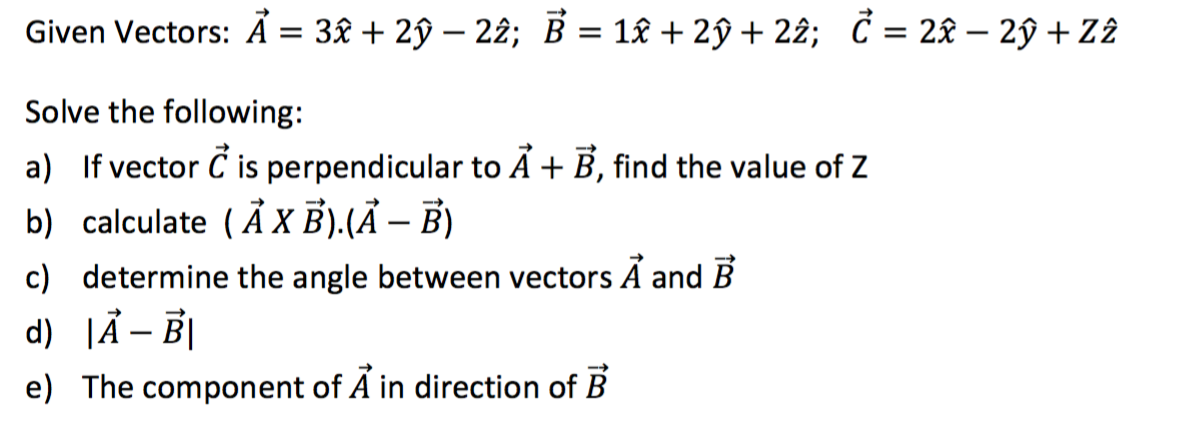 Solved Given Vectors: A = 3x + 2y - 2z; B = 1x + 2y 4- 2z; C | Chegg.com