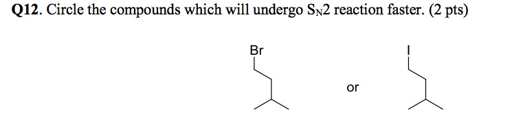 Solved Q12. Circle the compounds which will undergo Sn2 | Chegg.com Solved Q12. Circle the compounds which will undergo Sn2 | Chegg.com