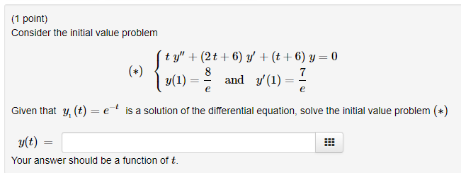 Solved Consider the initial value problem (*) = ty'' + (2t | Chegg.com