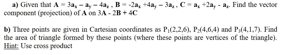 Solved Given That A = 3a X - A Y - 4a Z, B = -2a X + 4a Y -