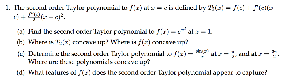 Solved 1. The second order Taylor polynomial to f(x) atz - c | Chegg.com