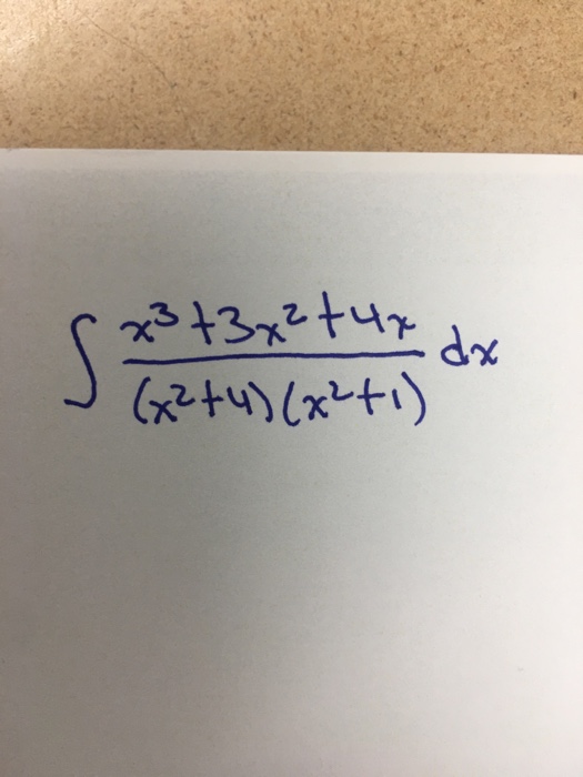 Solved integral x^3 + 3x^2 + 4x/(x^2 + 4) (x^2 + 1) dx | Chegg.com