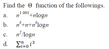Solved Find the Θ function of the followings. n1.001+nlogn | Chegg.com