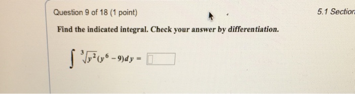 Solved Find the indicated integral. Check your answer by | Chegg.com