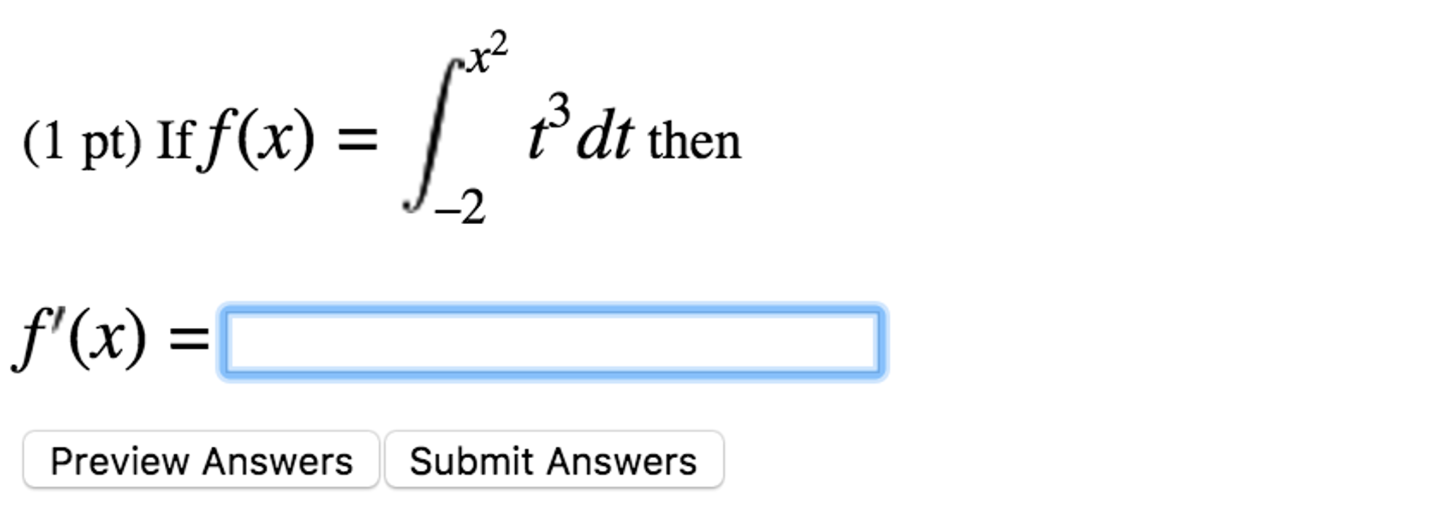 Solved If f(x) = integral^x^2 _2 t^3 dt then f'(x) = | Chegg.com