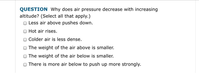 Solved QUESTION Why does air pressure decrease with | Chegg.com