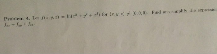 Solved let f(x,y,z)= ln(x^2+y^2+z^2) for (x,y,z) not equal | Chegg.com