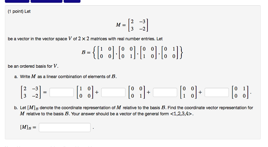 Solved (1 point) Let 2 -3 3 -2 be a vector in the vector | Chegg.com