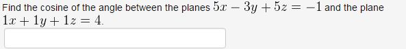 Solved Find the cosine of the angle between the planes 5x - | Chegg.com
