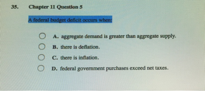 Solved A federal budget deficit occurs when: aggregate | Chegg.com