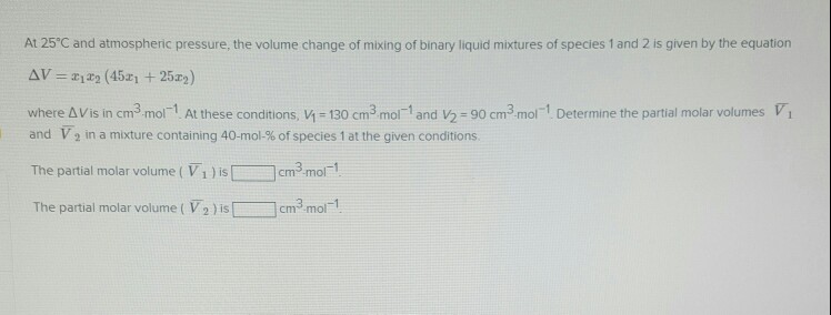 Solved At 25"C and atmospheric pressure, the volume change | Chegg.com