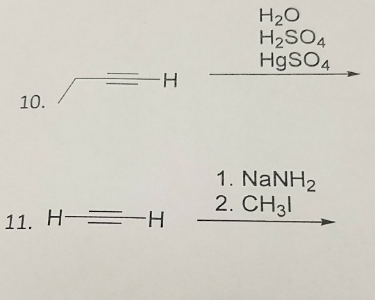 Solved H2O H2SO4 HgSO4 10 1. NaNH2 2. CH3l | Chegg.com