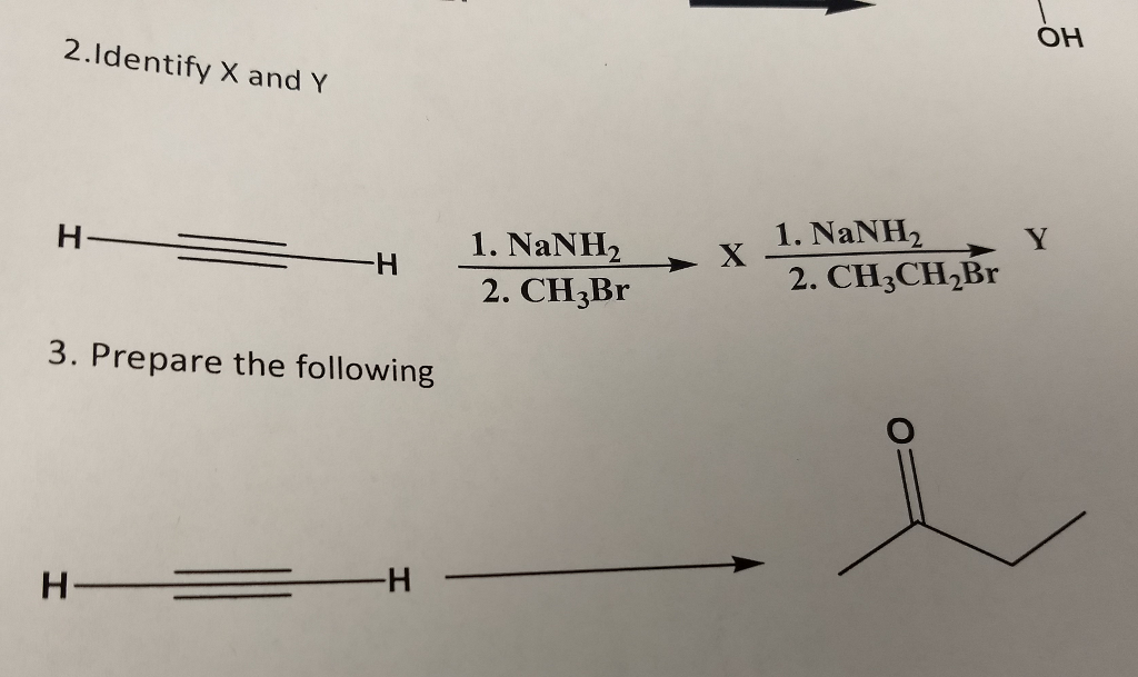 Solved ?? 2.ldentify X and Y 1. NaNH2 2. CH3Br 1. NaNH,2 2. | Chegg.com
