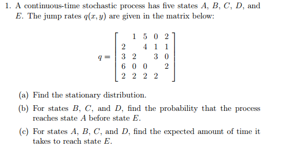 A continuous-time stochastic process has five states | Chegg.com