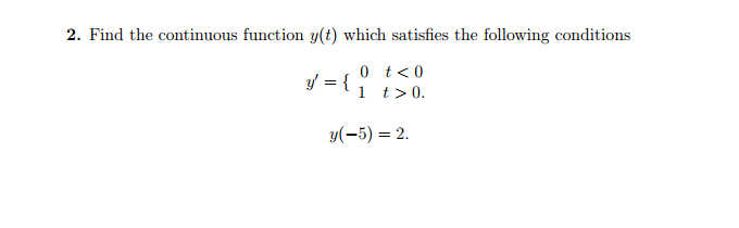Solved 2. Find the continuous function y(t) which satisfies | Chegg.com