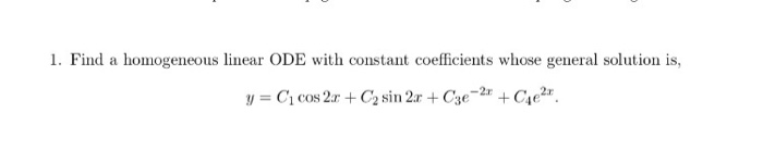 Solved Find a homogeneous linear ODE with constant | Chegg.com
