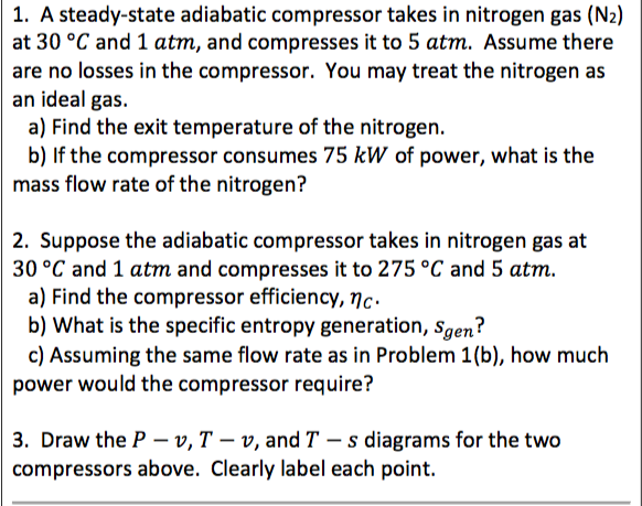 Solved 1. A steady-state adiabatic compressor takes in | Chegg.com Solved 1. A steady-state adiabatic compressor takes in | Chegg.com