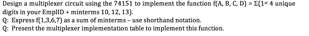 Solved Design a multiplexer circuit using the 74151 to | Chegg.com