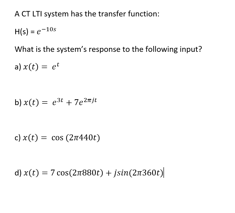 Solved A CT LTI system has the transfer function: H(s) = | Chegg.com