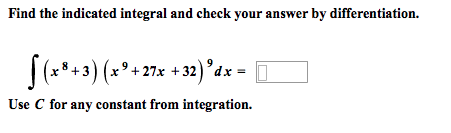 Solved Find the indicated integral and check your answer by | Chegg.com