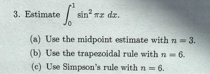 Solved Can someone show me how to estimate this integral | Chegg.com