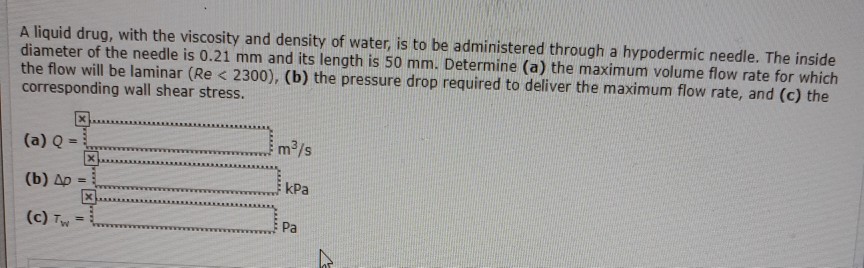 Solved A liquid drug, with the viscosity and density of | Chegg.com