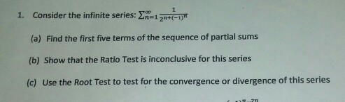 Solved 1. Consider the infinite series: (a) Find the first | Chegg.com