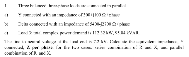 Solved Three balanced three-phase loads are connected in | Chegg.com