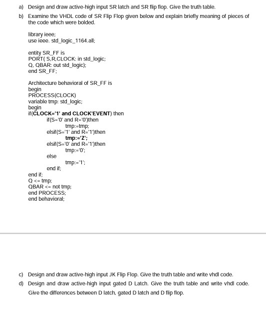 Solved a) b) Design and draw active-high input SR latch and | Chegg.com