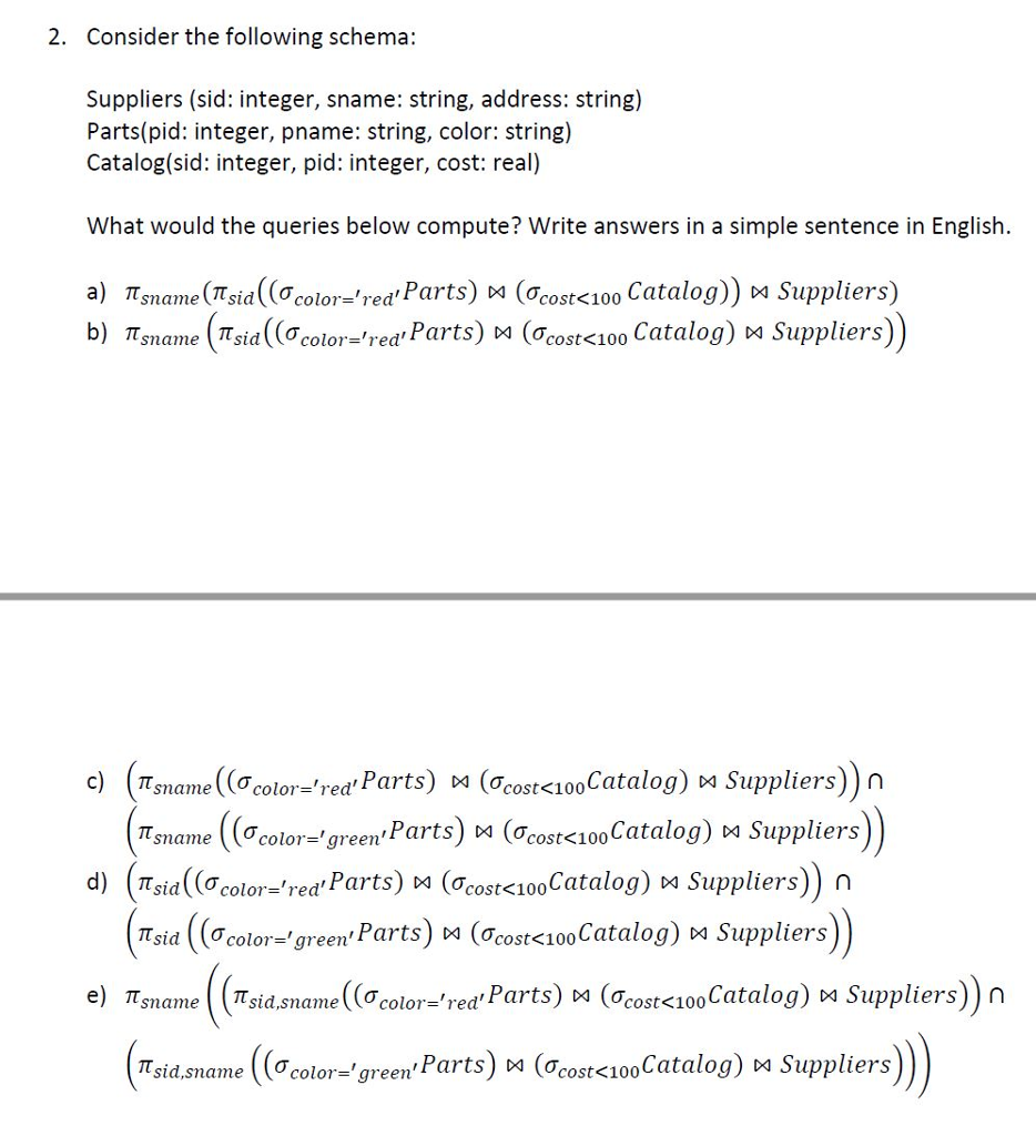 Solved 2. Consider the following schema: Suppliers (sid: | Chegg.com Solved 2. Consider the following schema: Suppliers (sid: | Chegg.com